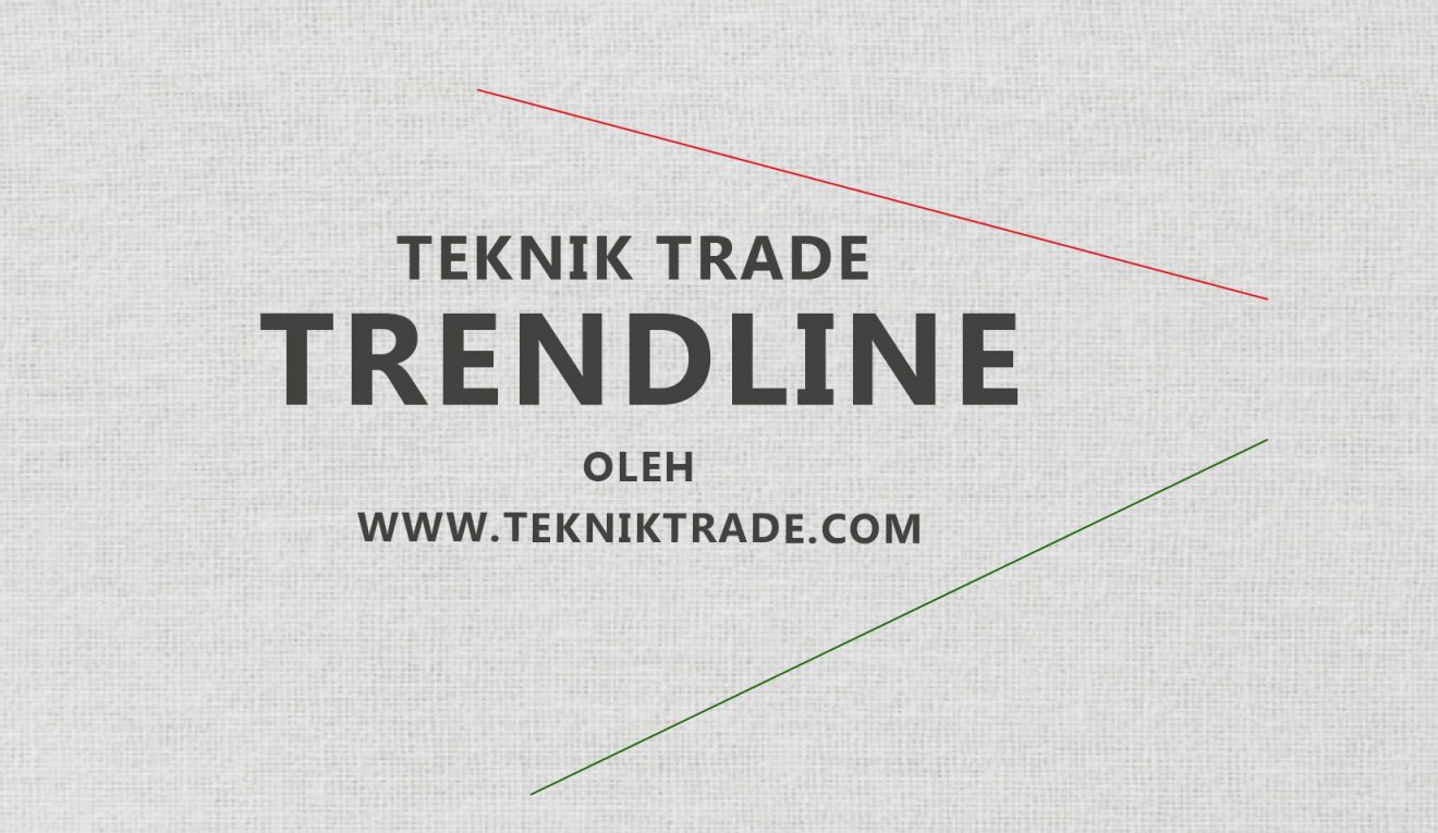 Apa Itu Trendline dan Teknik Trade Trendline - Teknik Trade ...